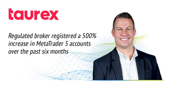 Taurex registered a 500% increase in MetaTrader 5 accounts over the ...